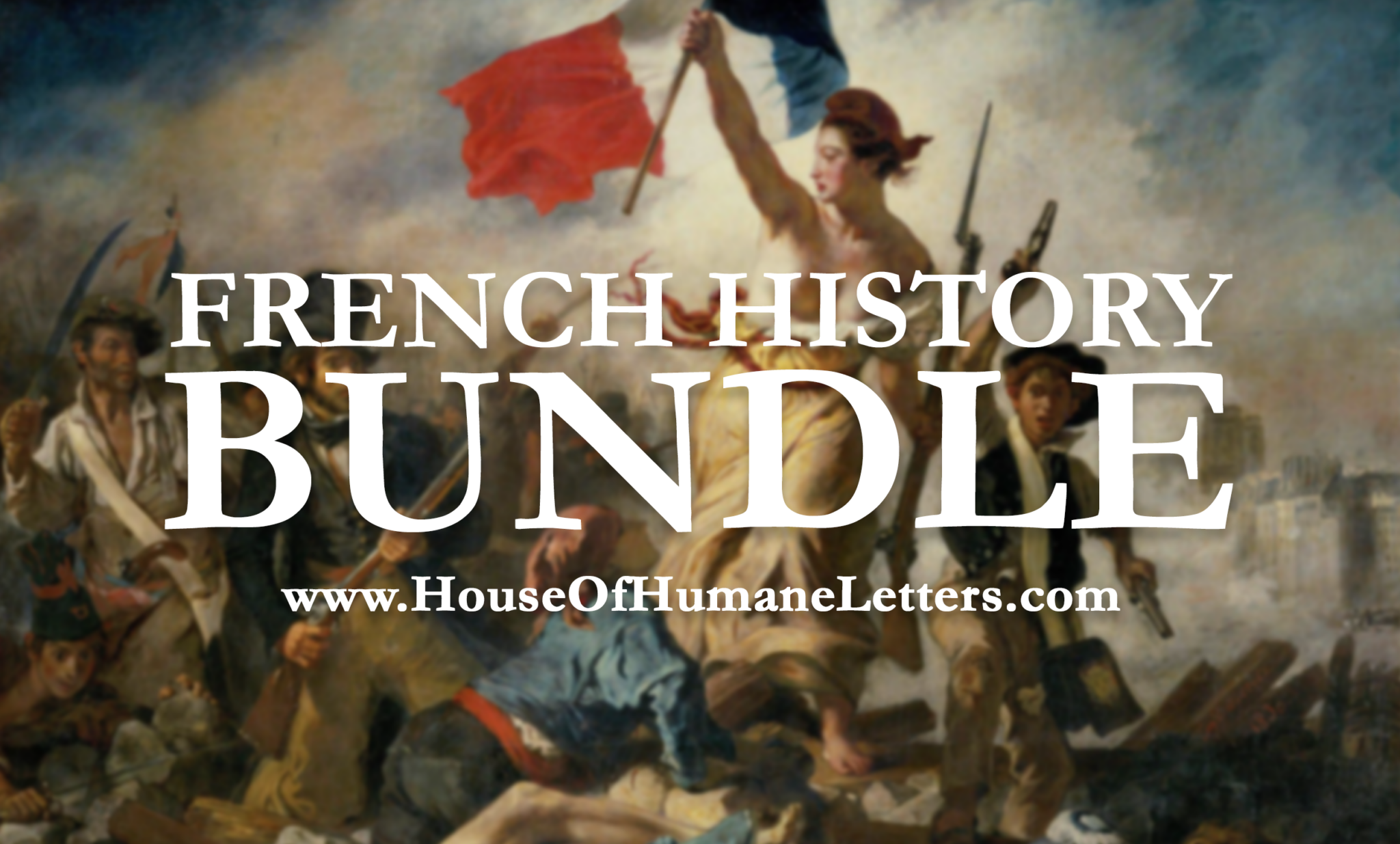 French History Bundle – House of Humane Letters