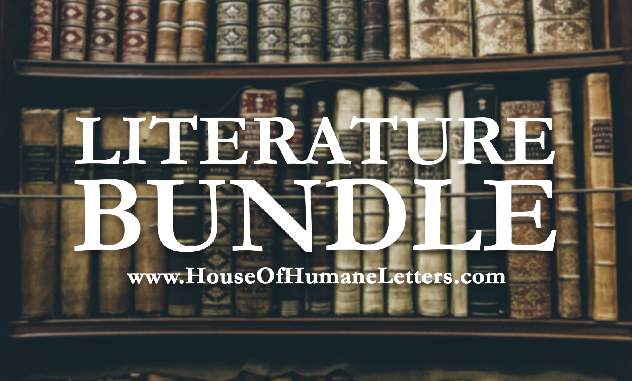 Literature Bundle – House of Humane Letters