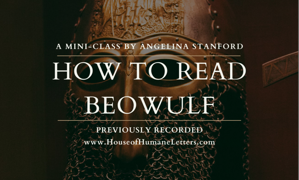 How to Read Beowulf (Previously Recorded Mini-Class) – House of Humane ...